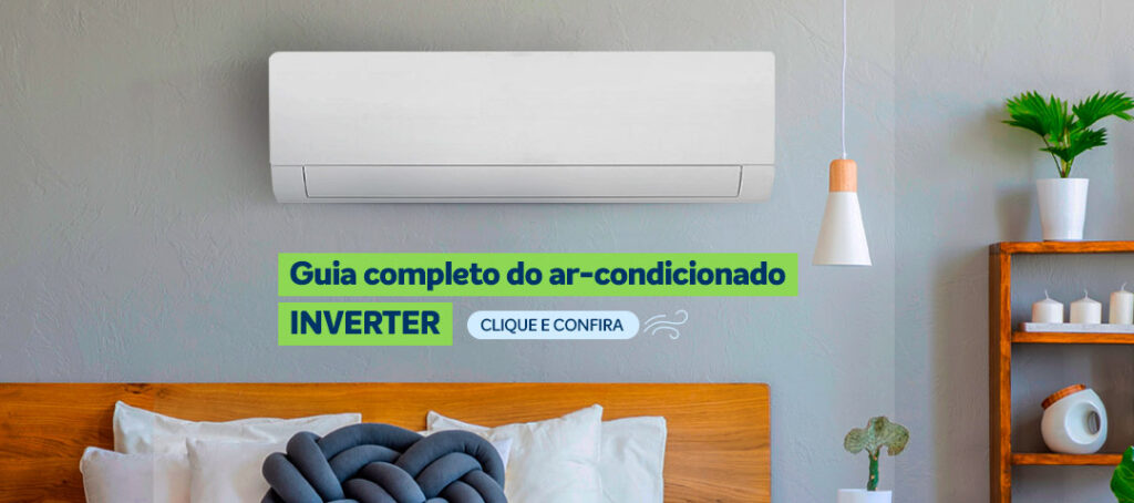 O que é Inverter no ar-condicionado? Entenda a tecnologia